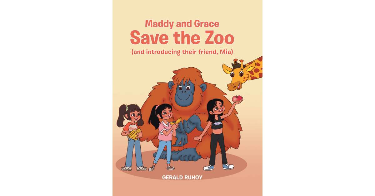 Author Gerald Ruhoy’s New Book, "Maddy and Grace Dave the Zoo," is an ...
