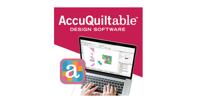 AccuQuilt Unveils AccuQuiltable™ – an Integrated, Smart Project Design Software for Quilters ...