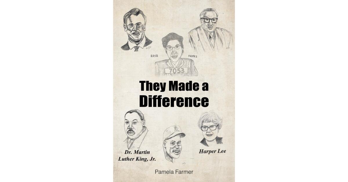 Pamela Farmer’s Newly Released "They Made a Difference" is an Inspiring ...