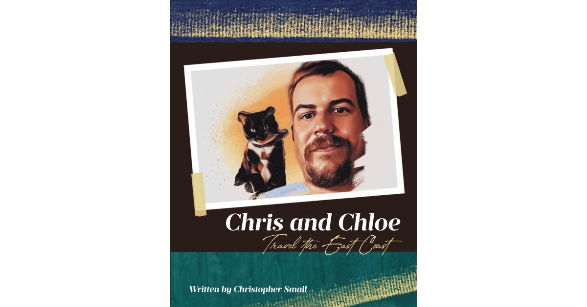 Author Christopher Small’s New Book "Chris and Chloe Travel the East ...