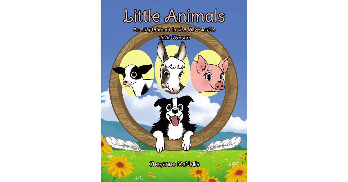 Author Cheyanne McNellis’s New Book, “Little Animals,” is a Charming ...