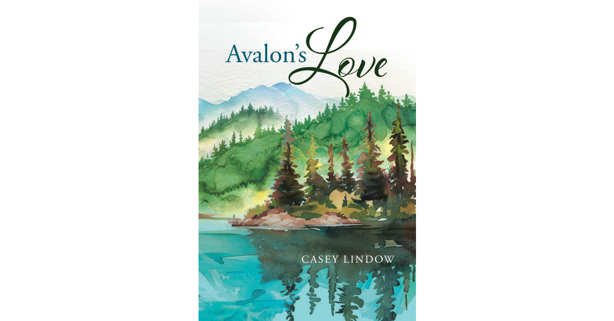 Author Casey Lindow’s New Book "Avalon’s Love" is a Riveting Novel That ...