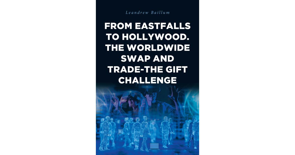Leandrew Baillum’s New Book, “From EastFalls To Hollywood. The ...