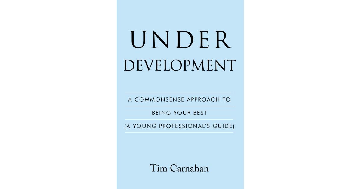 Tim Carnahan’s New Book, "Under Development," is an Interactive Guide ...