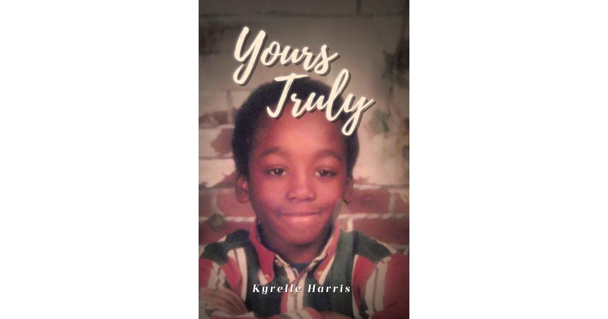 Author Kyrelle Harris’s New Book, "Yours Truly," is a Thought-Provoking ...
