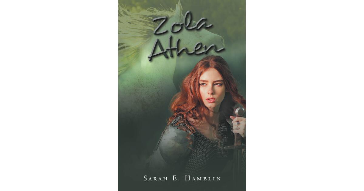 Sarah E. Hamblin’s New Book, "Zola Athen," is a Riveting Fantasy Novel ...