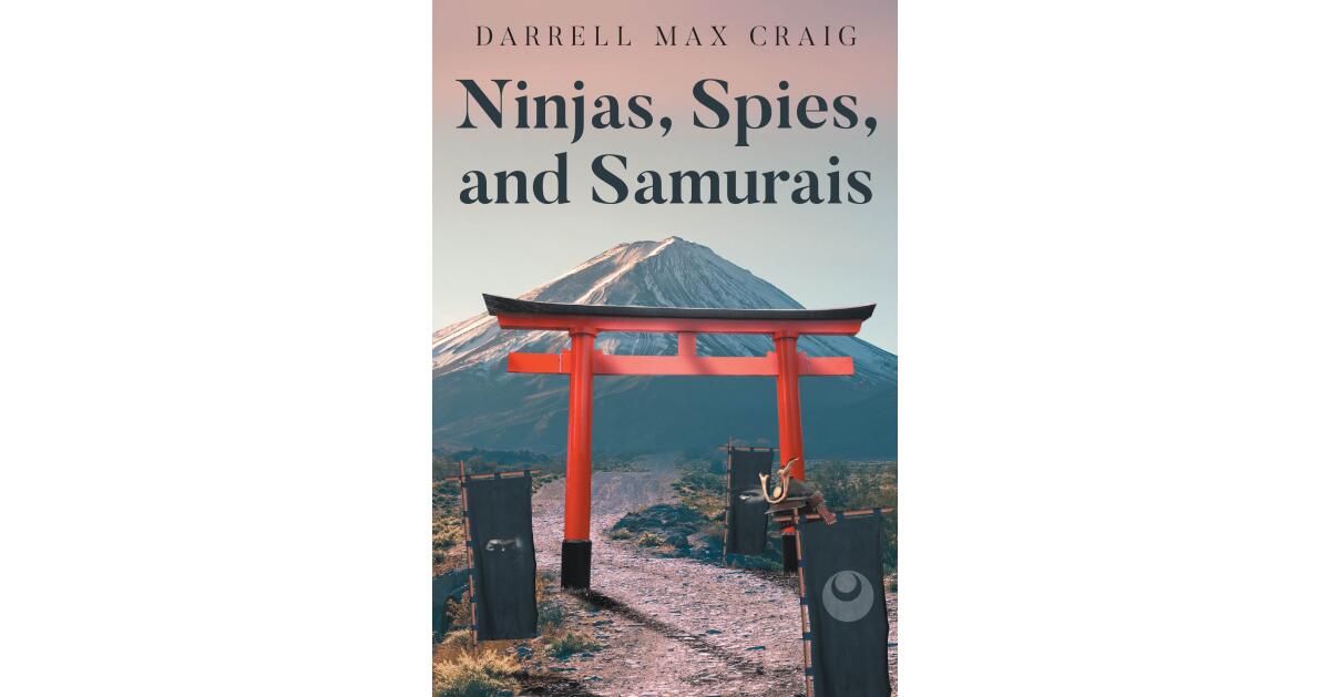Author Darrell Max Craig’s New Book "Ninjas, Spies, and Samurais" is a ...