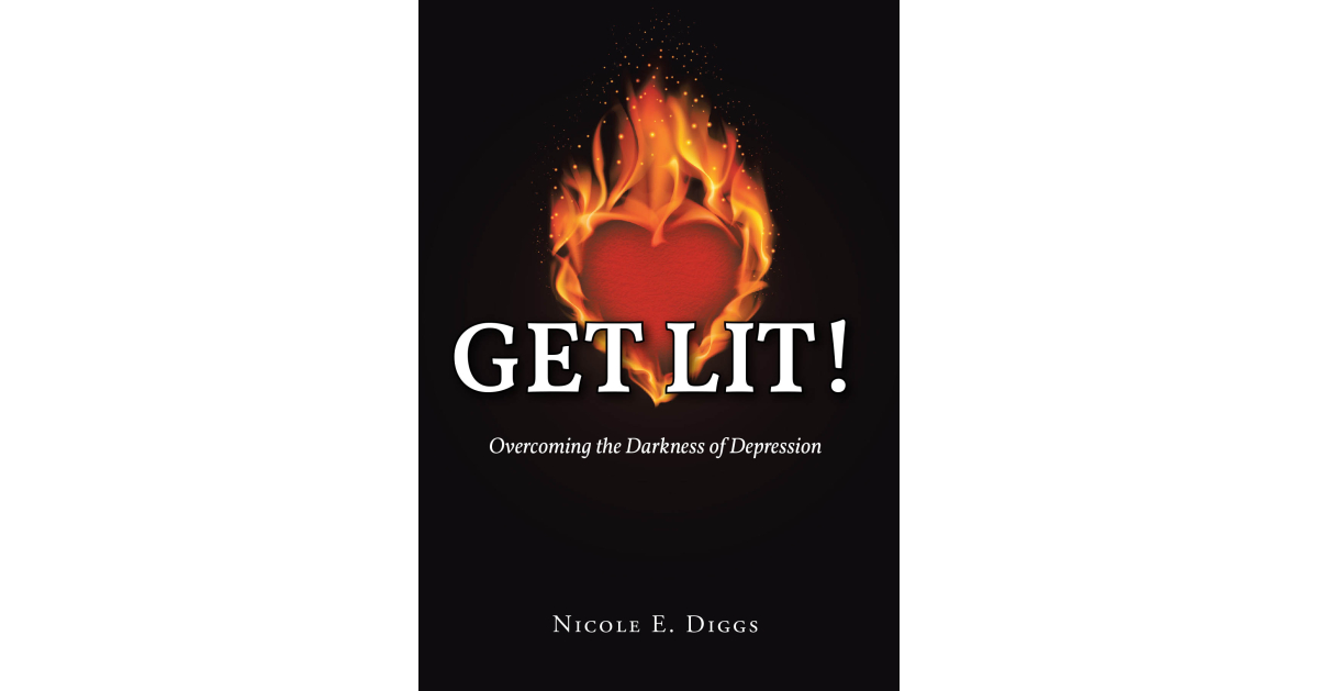 Nicole E. Diggs’s Newly Released “GET LIT!: Overcoming the Darkness of ...