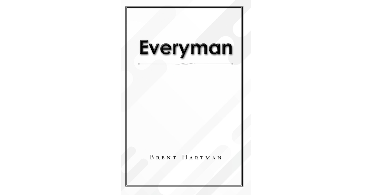 Author Brent Hartman’s New Book, "Everyman," is a Fascinating Memoir ...