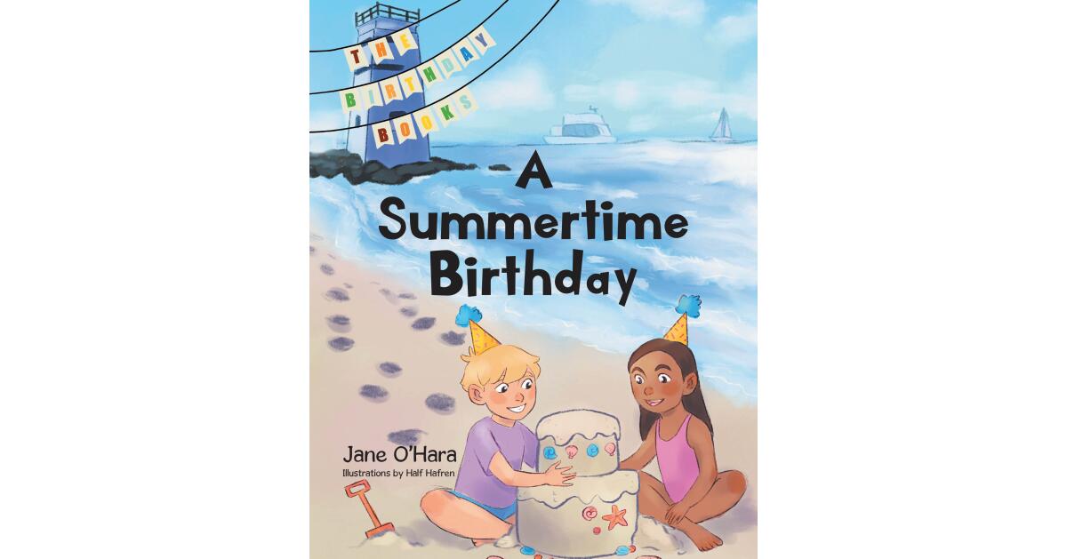 Author Jane O’Hara’s New Book, “A Summertime Birthday,” a Special Tale ...