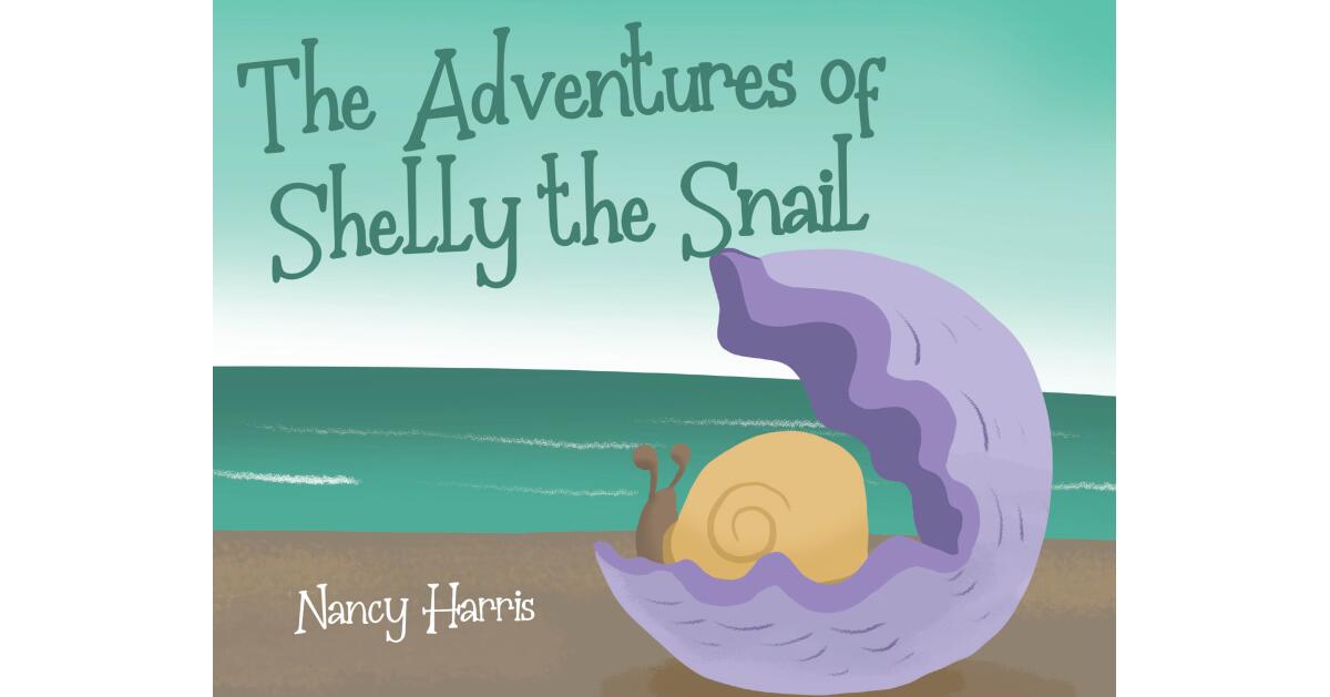 Nancy Harris’s newly released “The Adventures of Shelly the Snail” is a ...