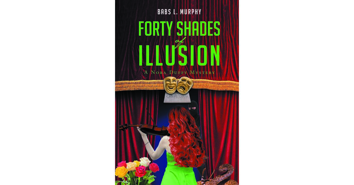 Author Babs L. Murphy’s New Book, "Forty Shades of Illusion," is a ...