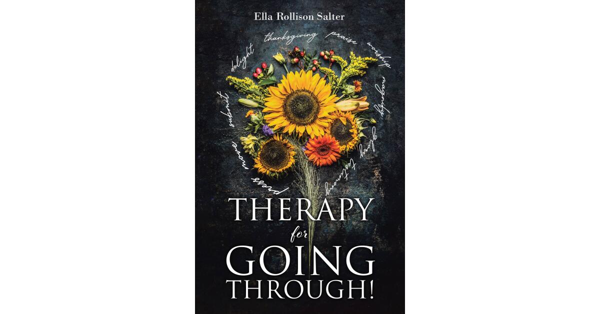 Ella Rollison Salter’s Newly Released "Therapy for Going Through!" is a ...