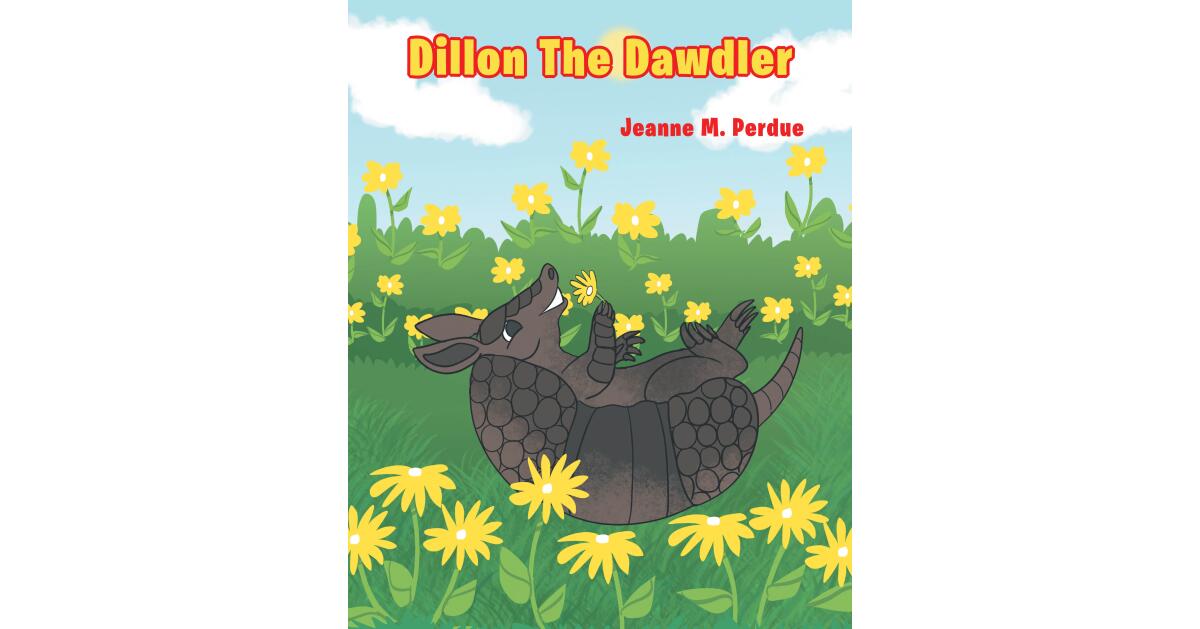 Jeanne M Perdue S New Book Dillon The Dawdler Is A Charming Tale