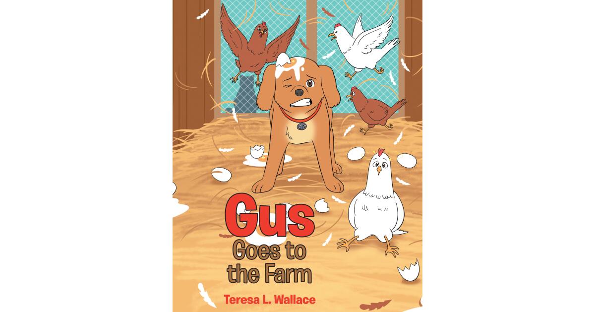 Author Teresa L. Wallace’s New Book, "Gus Goes to the Farm," is a ...