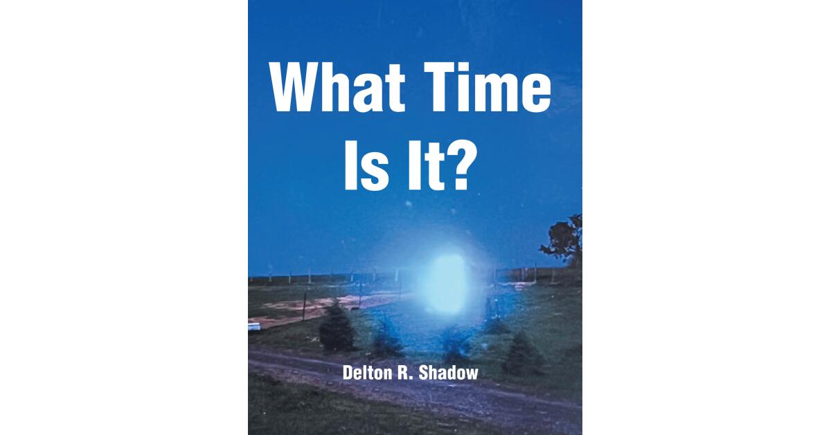 Delton R. Shadow’s Newly Released "What Time Is It?" is a Powerful ...