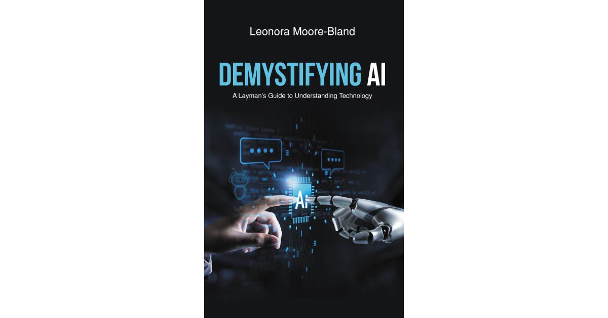 Leonora Moore-Bland’s New Book, “Demystifying AI: A Layman’s Guide to ...