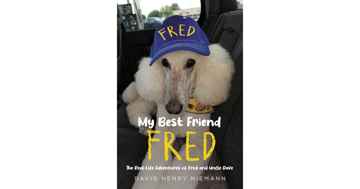 Author David Henry Niemann’s New Book, "My Best Friend Fred: The Real ...