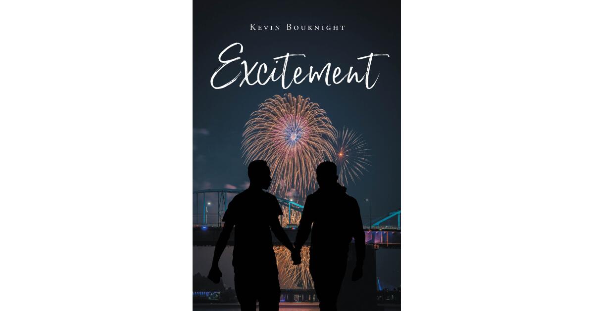 Author Kevin Bouknight’s New Book, "Excitement," is a Compelling Novel ...
