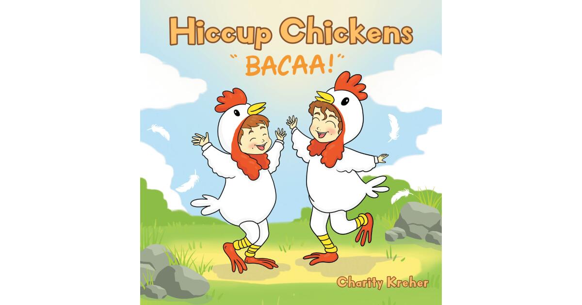 Author Charity Kreher’s New Book, "Hiccup Chickens," is a Charming Tale ...