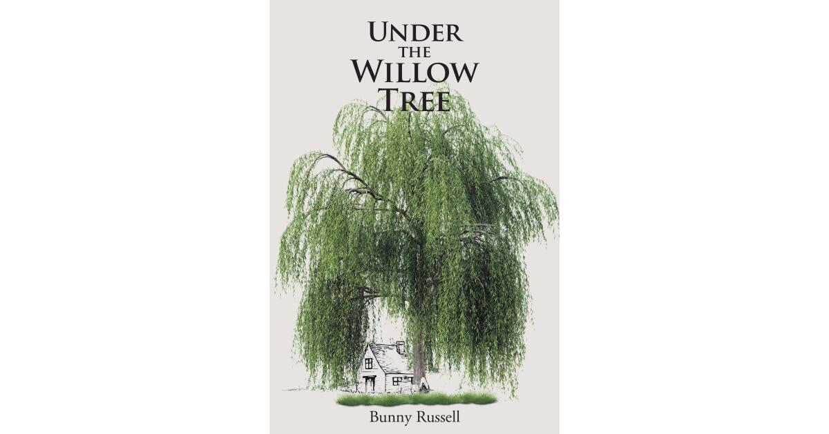 Author Bunny Russell’s New Book, "Under the Willow Tree," is an ...