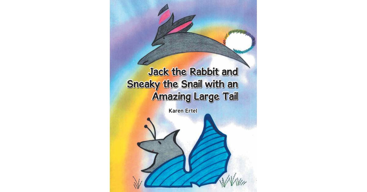 Author Karen Ertel’s New Book, "Jack the Rabbit and Sneaky the Snail ...