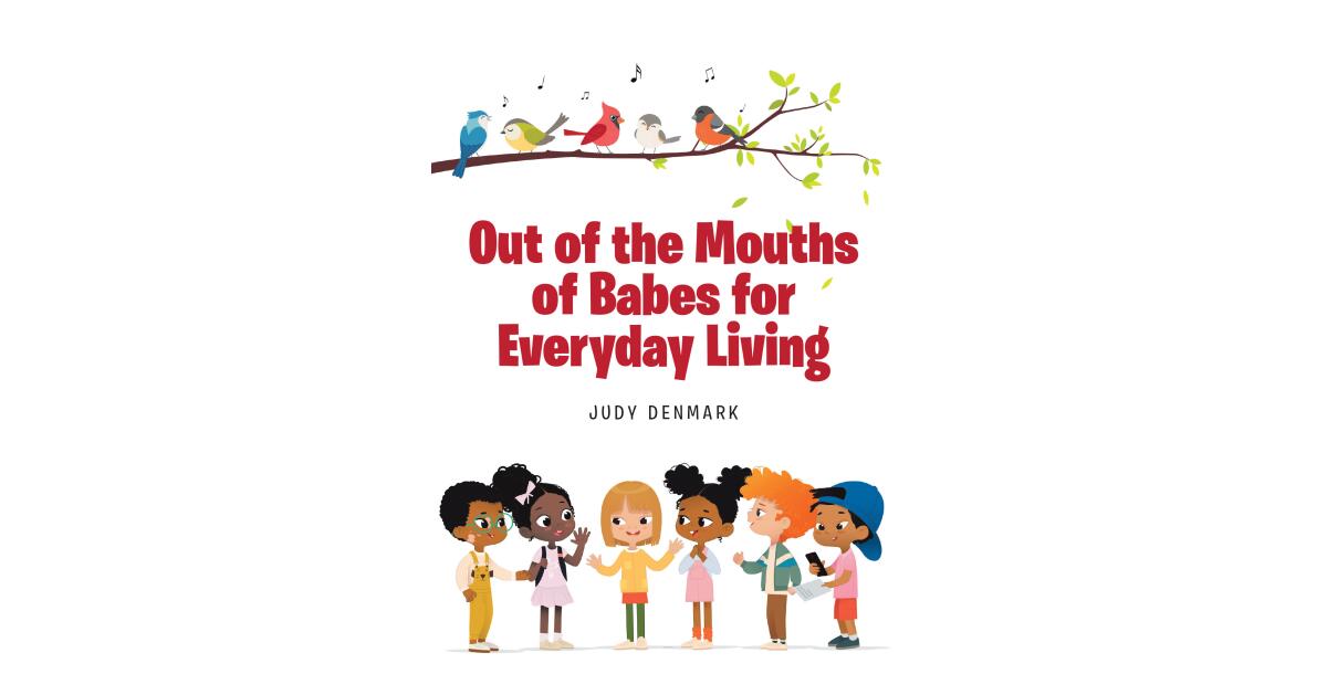 Judy Denmark’s Newly Released “Out of the Mouths of Babes for Everyday ...