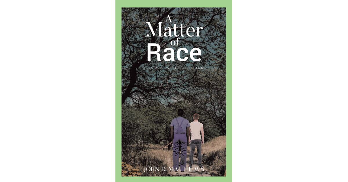 Author John Matthews’s New Book, "A Matter of Race: Summer with ...
