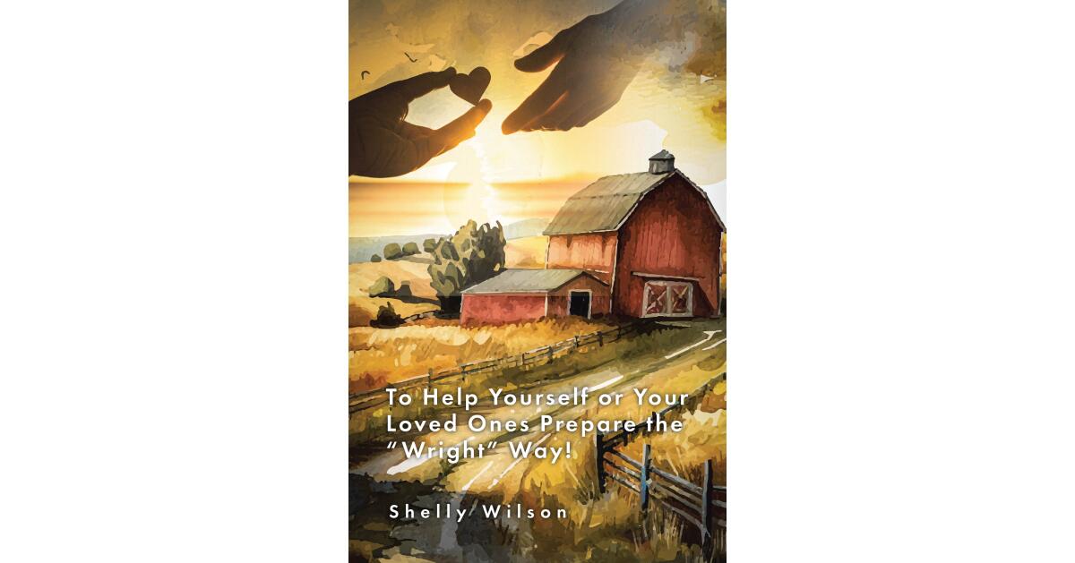 Shelly Wilson’s Newly Released “To Help Yourself or Your Loved Ones ...