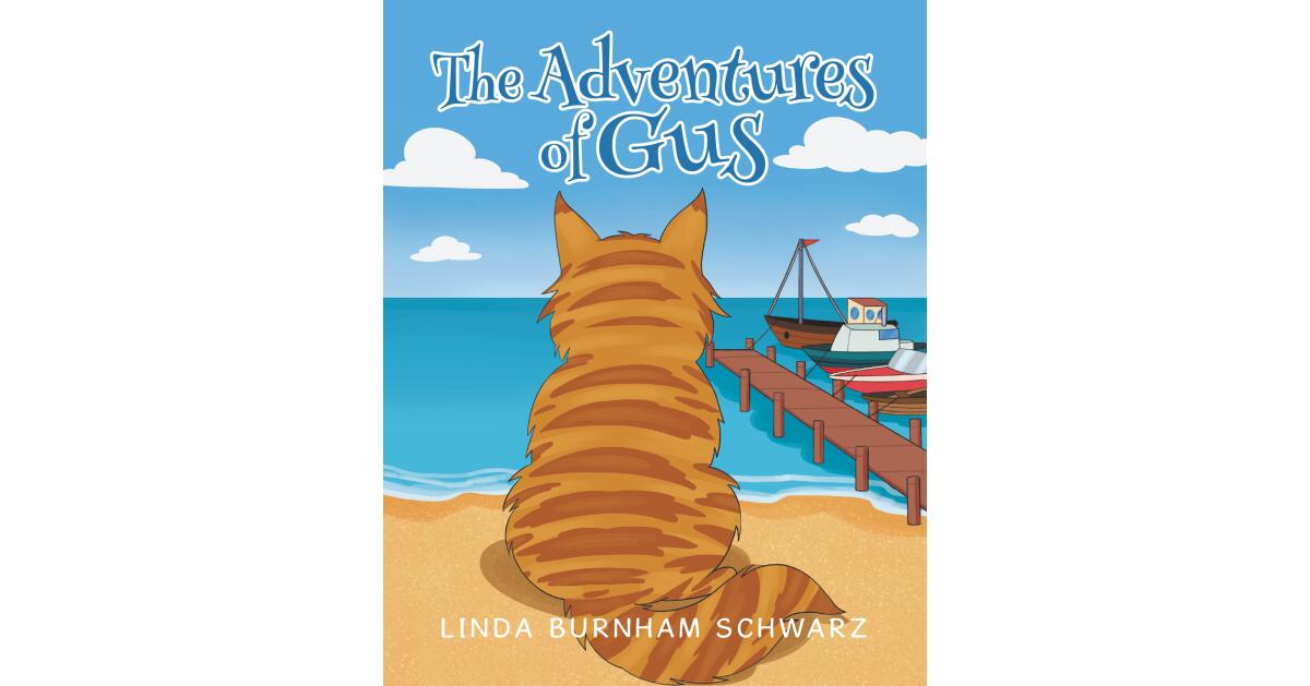 Linda Burnham Schwarz’s New Book, "The Adventures of Gus," is a ...