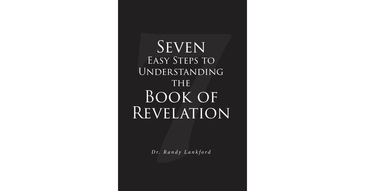 Dr. Lankford’s Newly Released "Seven Easy Steps to Understanding the ...