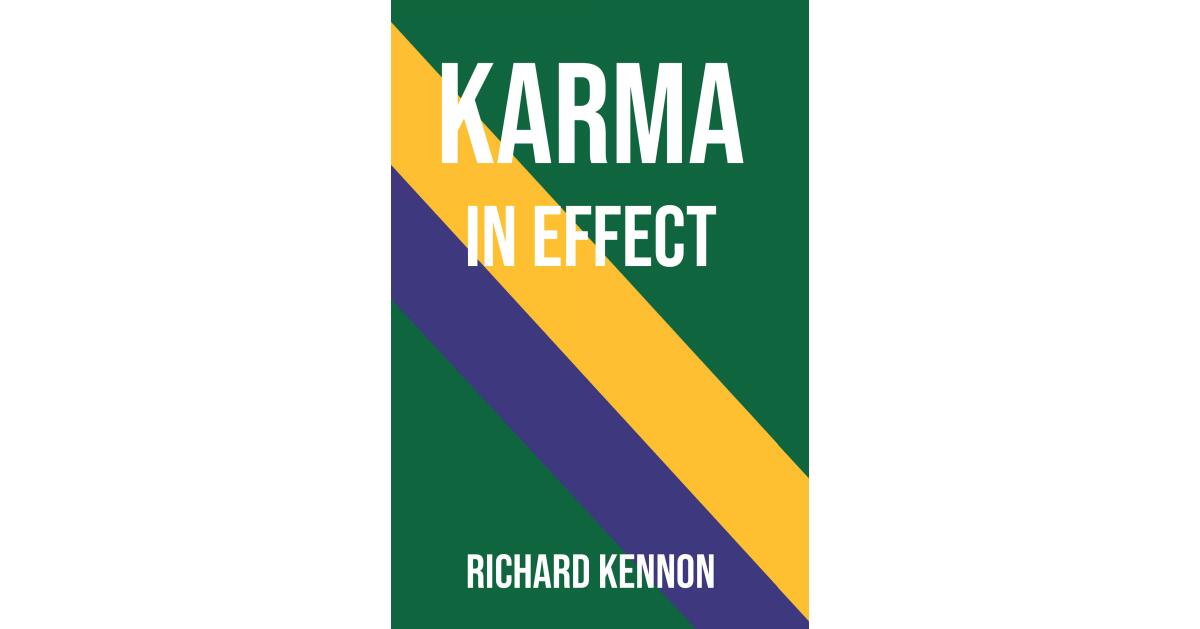 Richard Kennon’s New Book, “KARMA IN EFFECT,” Chronicles an Army ...