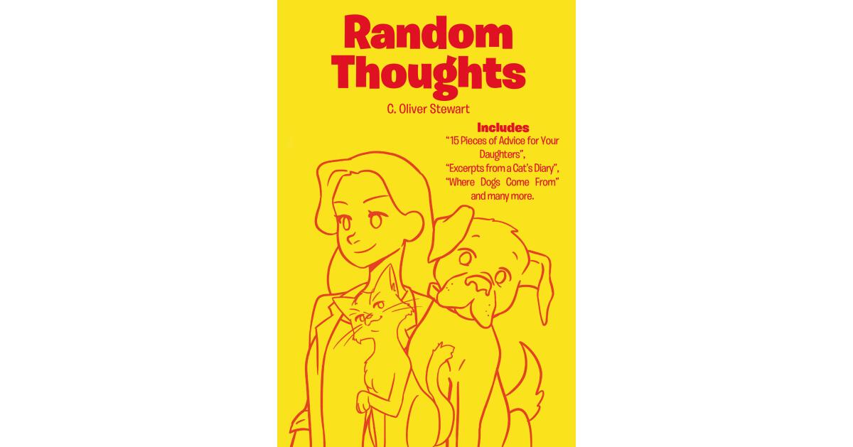 Recent Release, "Random Thoughts," from Fulton Books Author C. Oliver ...