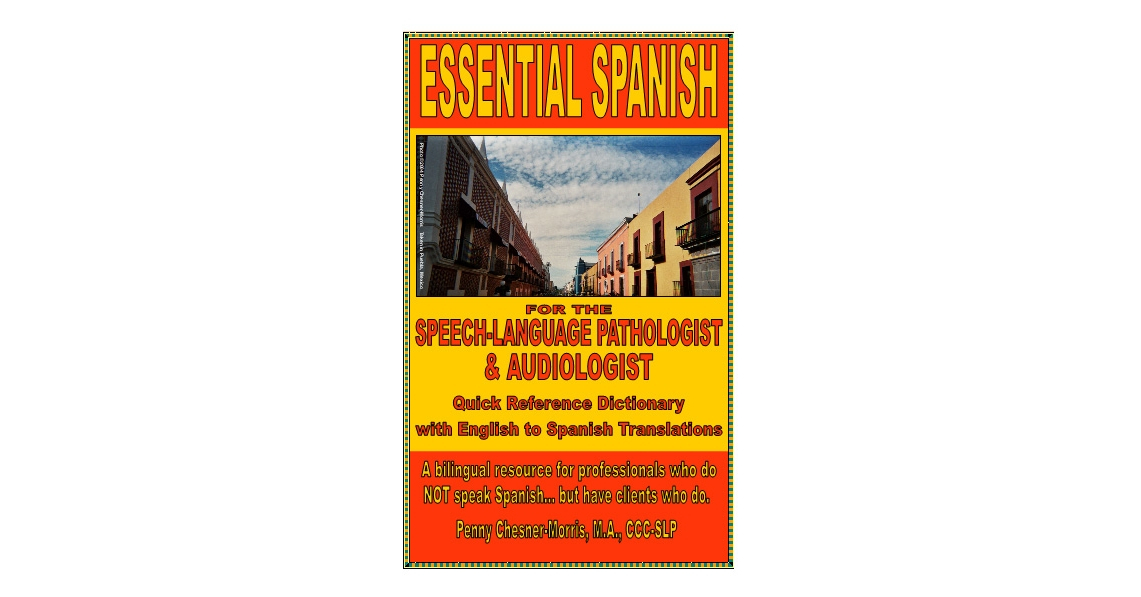 Essential Spanish for the Speech-Language Pathologist & Audiologist ...