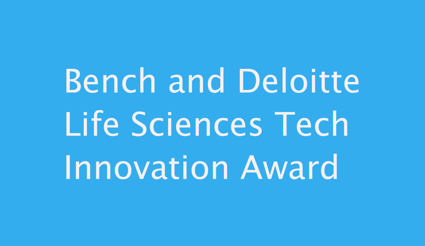 Bench International and Deloitte Launch the "Bench and Deloitte Life Sciences Tech Innovation ...