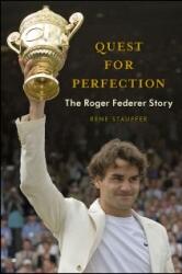 The Roger Federer Story, Quest for Perfection Book to Debut June 25 ...