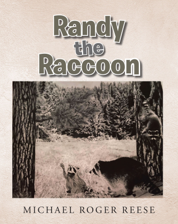 Michael Roger Reese’s Newly Released "Randy the Raccoon" is an ...