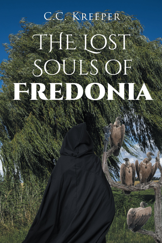 Author C. C. Kreeper’s New Book, “The Lost Souls of Fredonia: A Novel,” is a Thrilling Novel ...