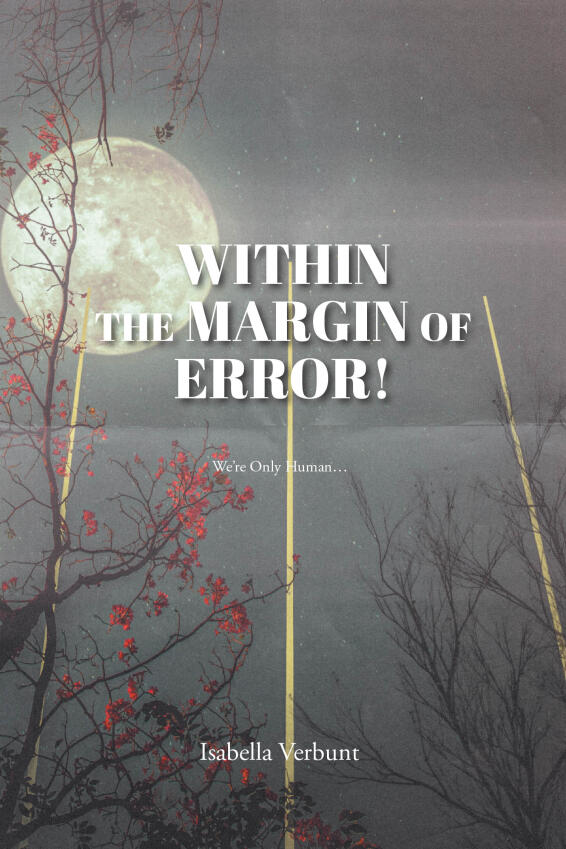 Author Isabella Verbunt’s New Book, "Within the Margin of Error!" is a ...