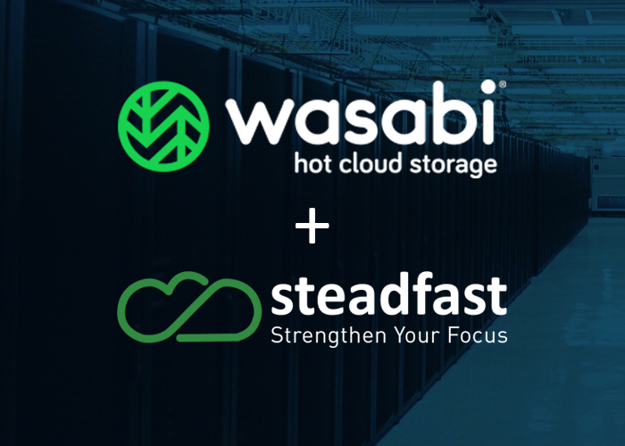 Steadfast Partners with Wasabi to Deliver a Disruptive Price and ...